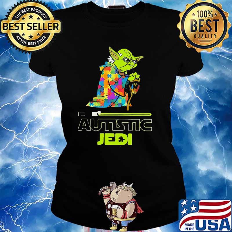 Autistic Jedi Old Yoda Star Wars Shirt, hoodie, sweater, long sleeve ...