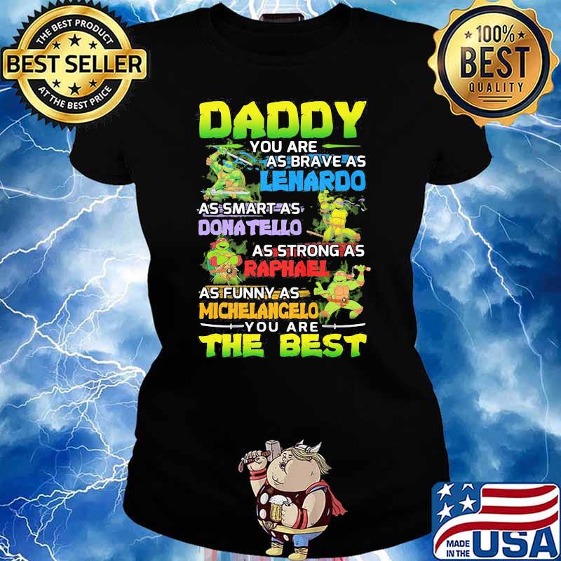 Ninja Daddy You Are As Brave As Leonardo As Smart As Donatello As ...