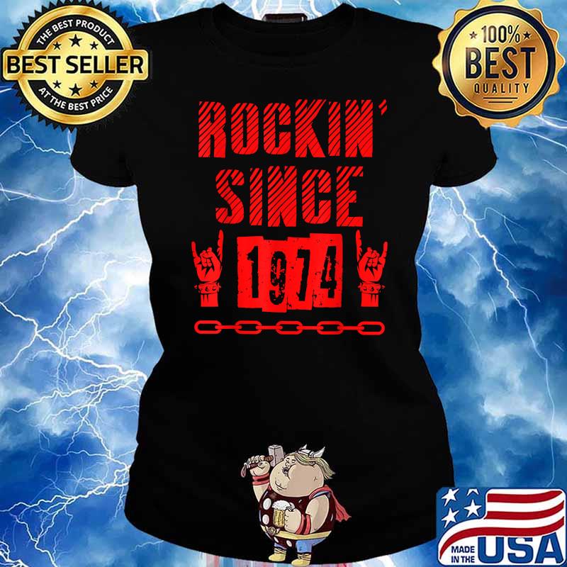 Rockin Since 1974 Classic T-Shirt, hoodie, sweater, long sleeve and ...