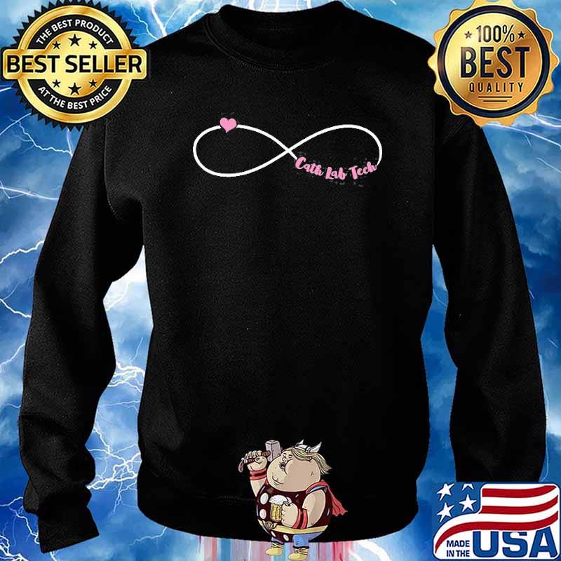 Cath Lab Tech Infinite Love Forever Infinity Symbol Shirt, hoodie ...