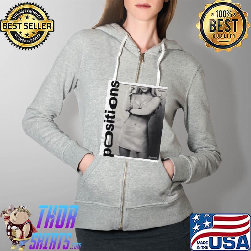Ariana Grande Merch Positions Shirt, hoodie, sweater, long sleeve and ...