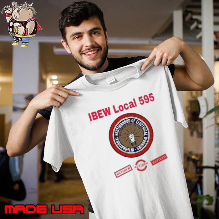 IBEW local 595 brotherhood of electrical workers shirt, hoodie, sweater, long sleeve and tank top