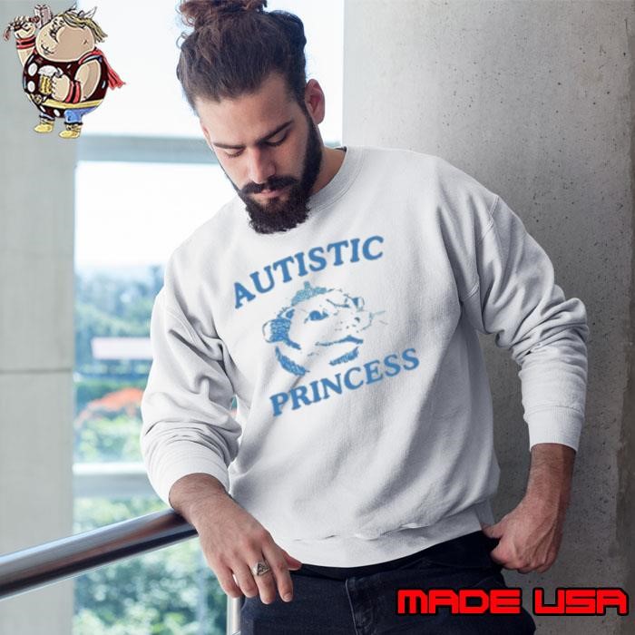 Autistic Princess Possum Shirt, hoodie, sweater, long sleeve and tank top